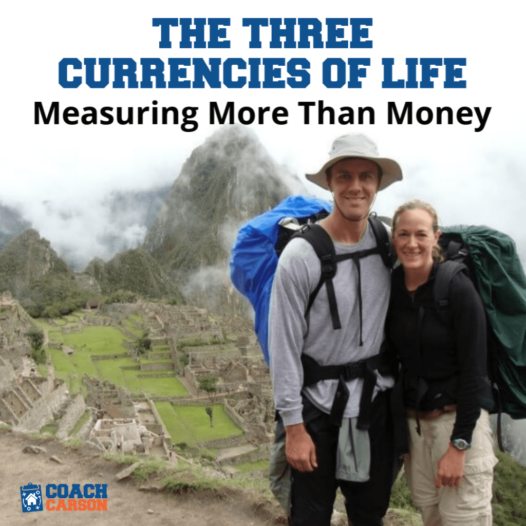The Three Currencies of Life - Measuring More Than Money - Coach Carson