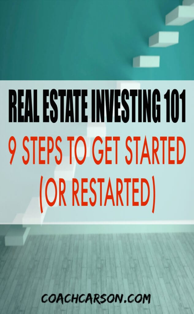 Real Estate Investing 101 9 Steps To Get Started Or Restarted