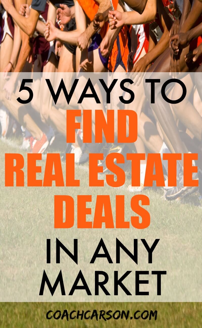 5 Ways to Find Real Estate Deals in Any Market - Coach Carson