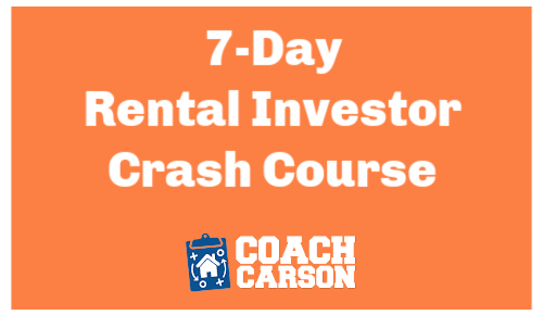7-Day Rental Investor Crash Course - Coach Carson